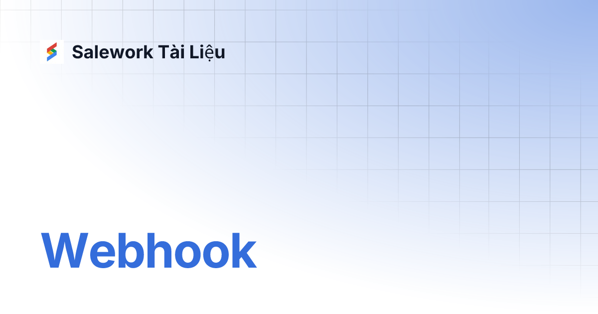 Webhook | Salework Tài Liệu