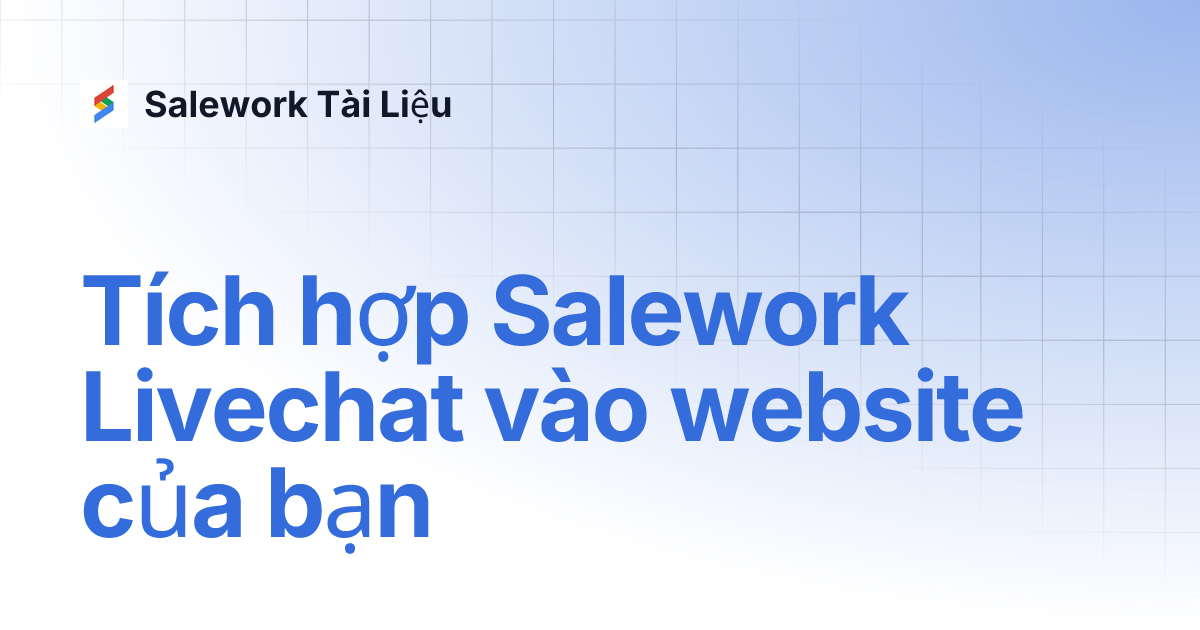 Tích hợp Salework Livechat vào website của bạn | Salework Livechat ...