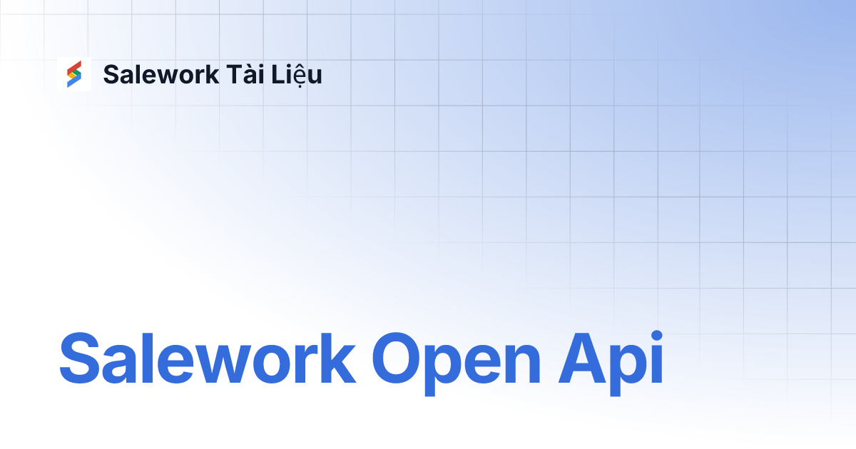 Salework Open Api | Salework Tài Liệu